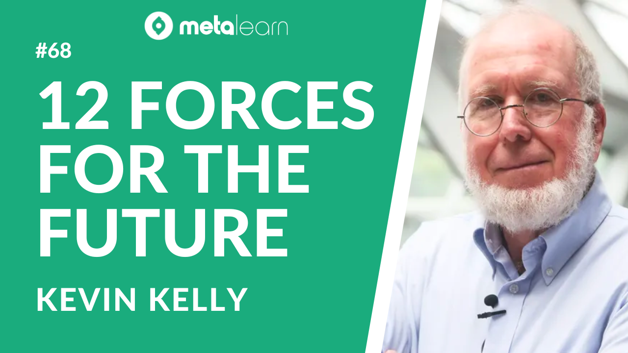 ML68: Kevin Kelly on The Nature of Technology, Building Learning ...